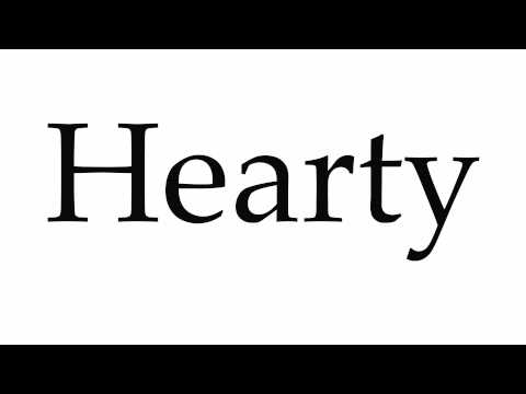 How to Pronounce Hearty