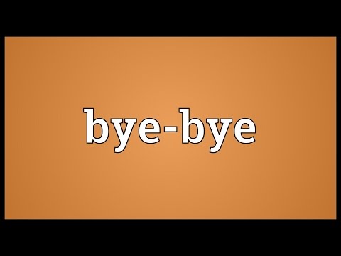 Bye-bye Meaning