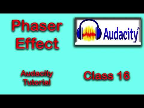 Phaser Effect : Audacity Tutorial class 16, - 2021