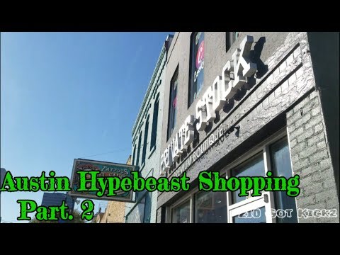 AUSTIN TX HYPEBEAST / SNEAKER SHOPPING PART 2.. PRIVATE STOCK + STAX..