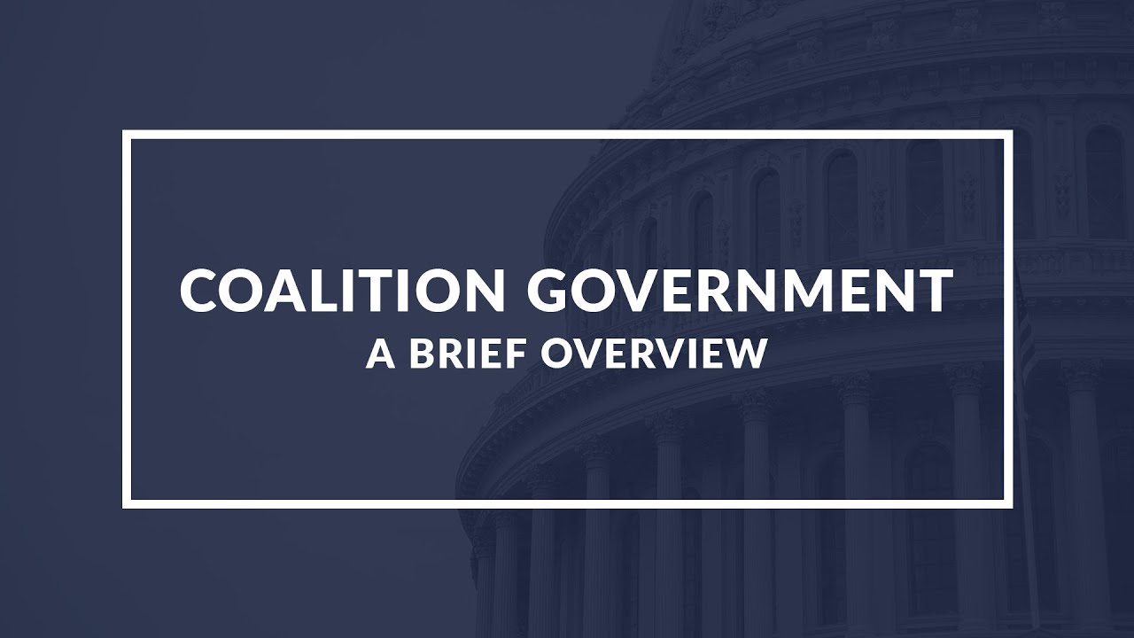 Brief Overview of Coalition Governments