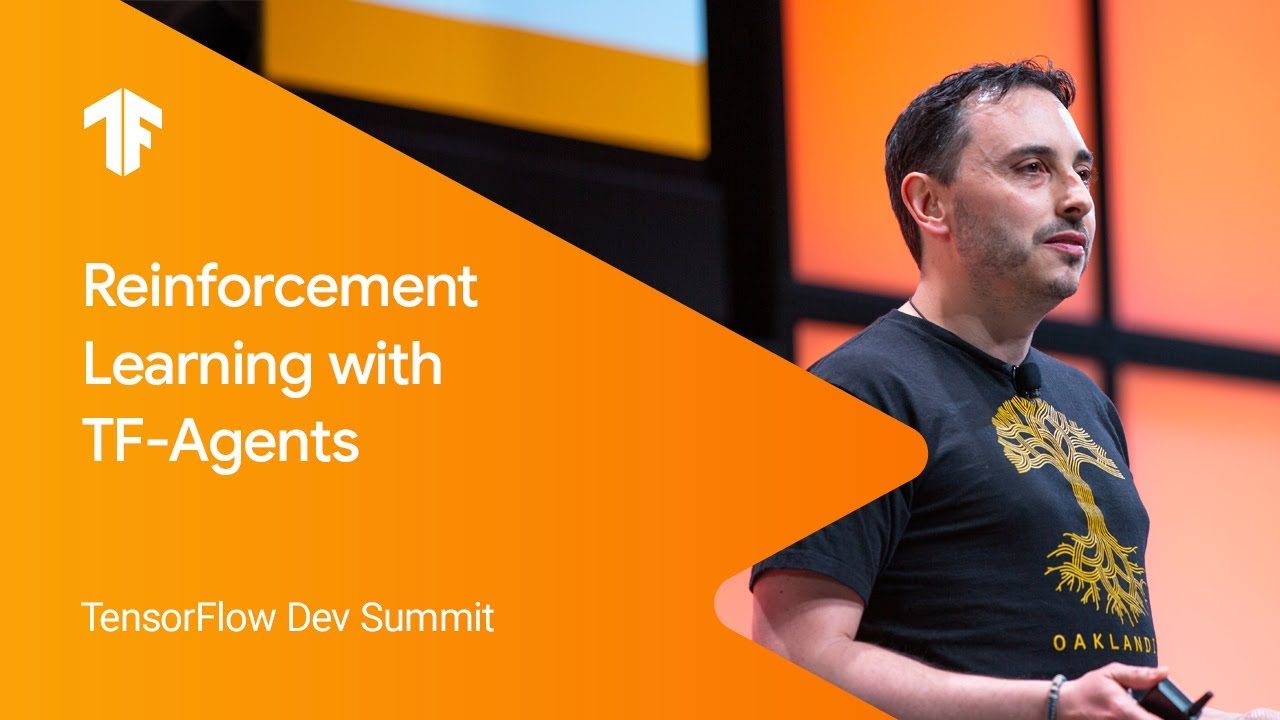 Reinforcement Learning in TensorFlow with TF-Agents (TF Dev Summit '19)