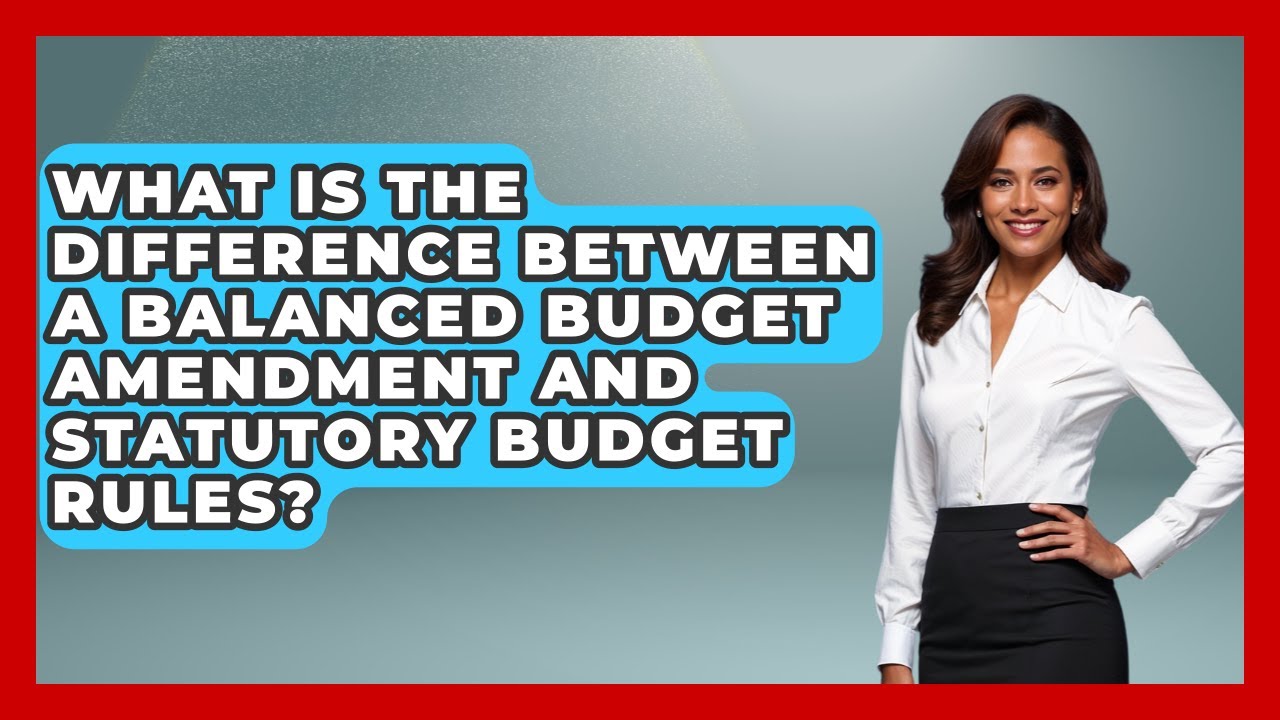 What Is The Difference Between A Balanced Budget Amendment And Statutory Budget Rules?