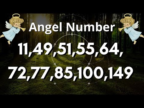 Angel Number 11,49,51,55,64,72,77,85,100,149 | Meaning in Hindi | What to do | Numerology