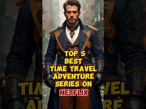Top Time Travel Shows on Netflix You Can’t Miss!Mind-Bending Time Travel Series to Watch on Netflix!