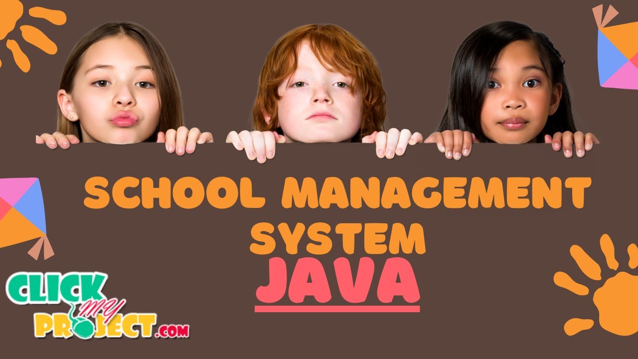 JAVA Application Project - SCHOOL MANAGEMENT SYSTEM - ClickMyProject