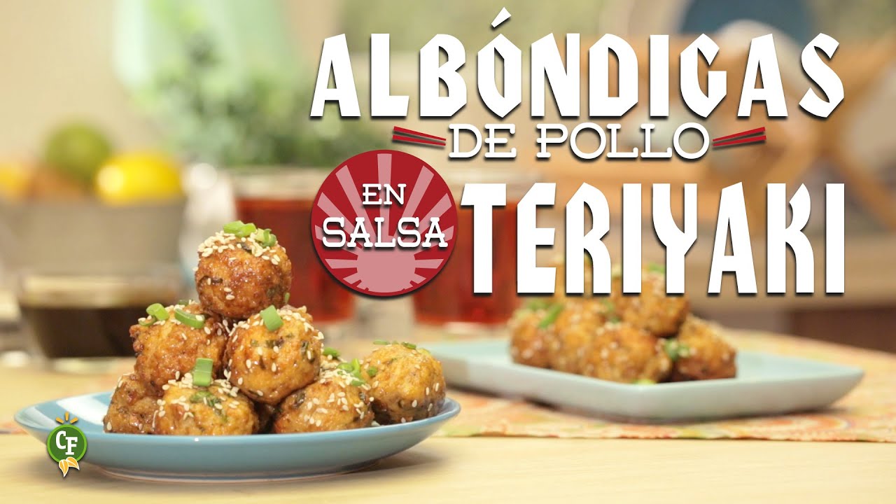 ¿Cómo preparara Albóndigas de Pollo en Salsa Teriyaki? - Cocina Fresca