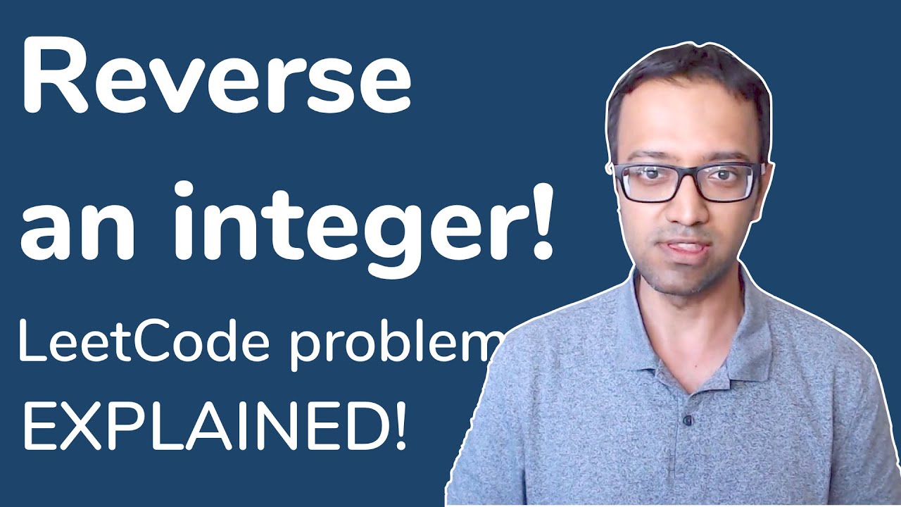 Reverse an Integer value - LeetCode Interview Coding Challenge [Java Brains]