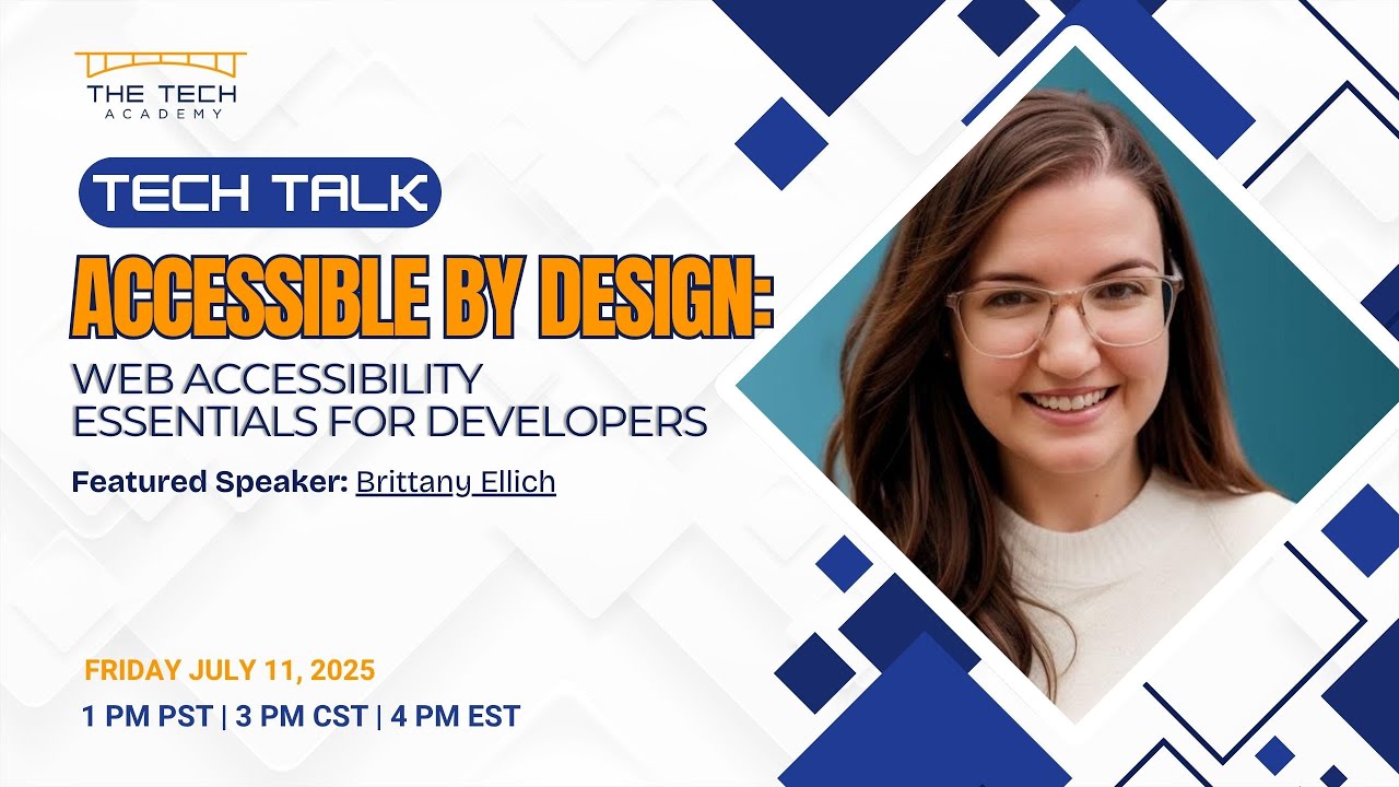 Tech Talk | Accessible by Design: Web Accessibility Essentials for Developers