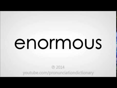 How to pronounce enormous