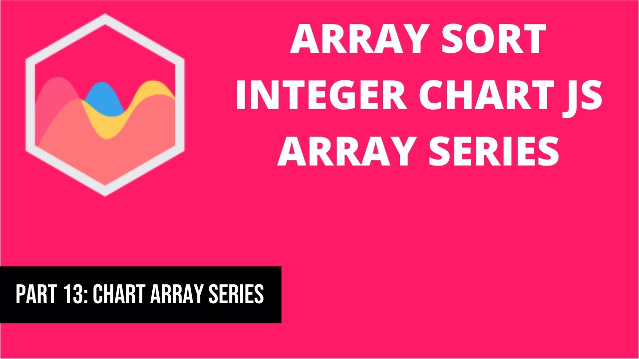 13 Array Sort Integer Method Chart JS Array Series