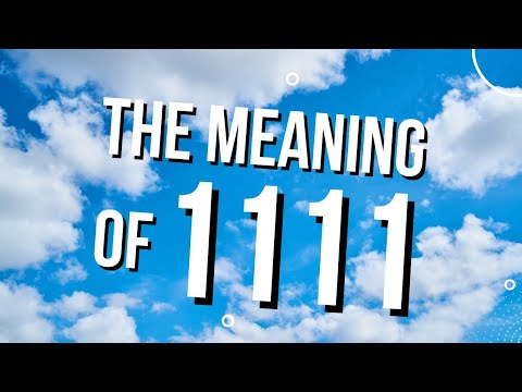 Why do I keep seeing the number 1111? And what does it mean?