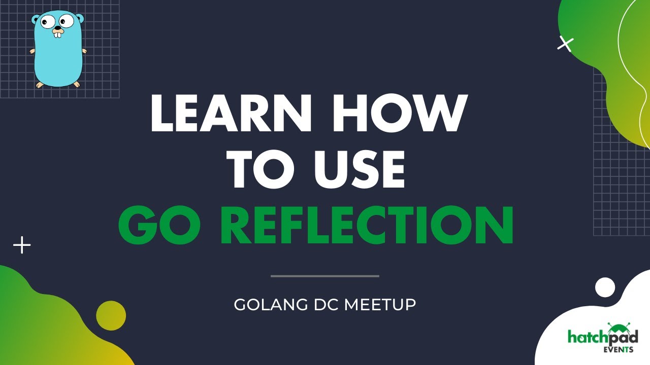 Learn to Use Go Reflection