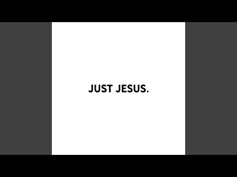 Just Jesus Lyrics - NewSong