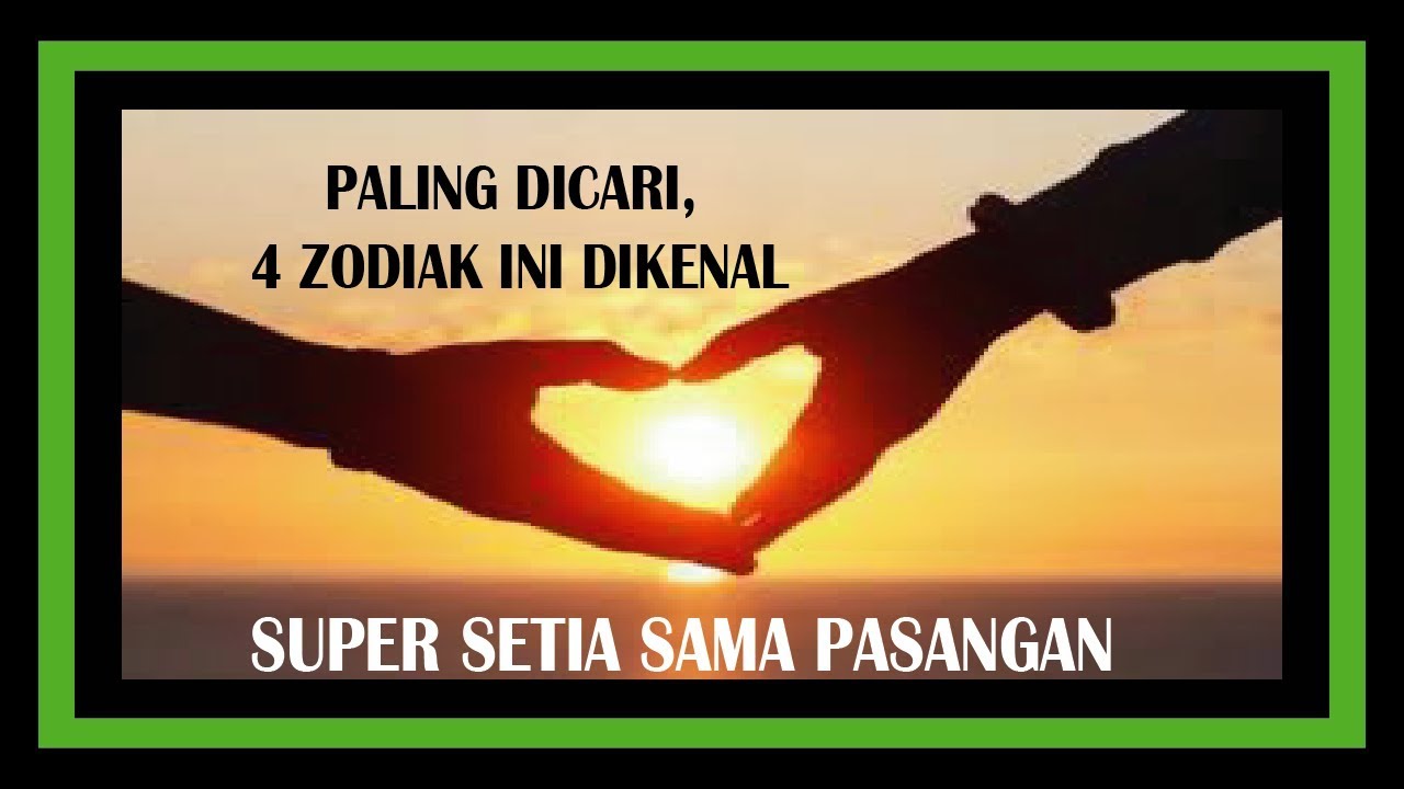 PALING DICARI, 4 ZODIAK INI DIKENAL SUPER SETIA SAMA PASANGAN