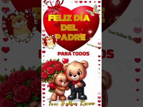 FELIZ DIA DEL PADRE 🩷, ABUELO, HERMANO, TÍO ....PARA TODOS FELICIDADES 🌹💌🫶