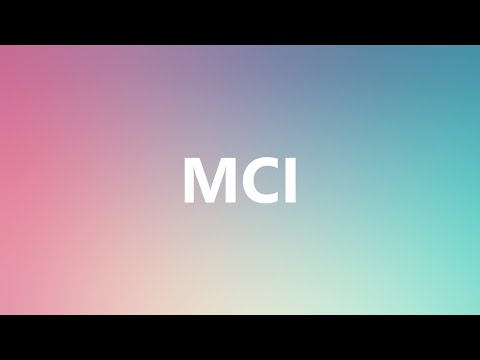 MCI - Medical Definition and Pronunciation