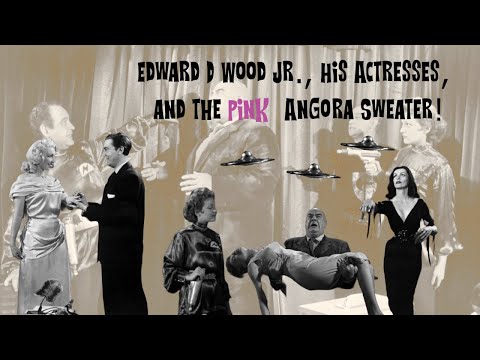 Edward Wood Jr., His Actresses & The Pink Angora Sweater! – Killer ...