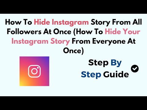 How To Hide Instagram Story From All Followers At Once (Hide Your Instagram Story From Everyone)