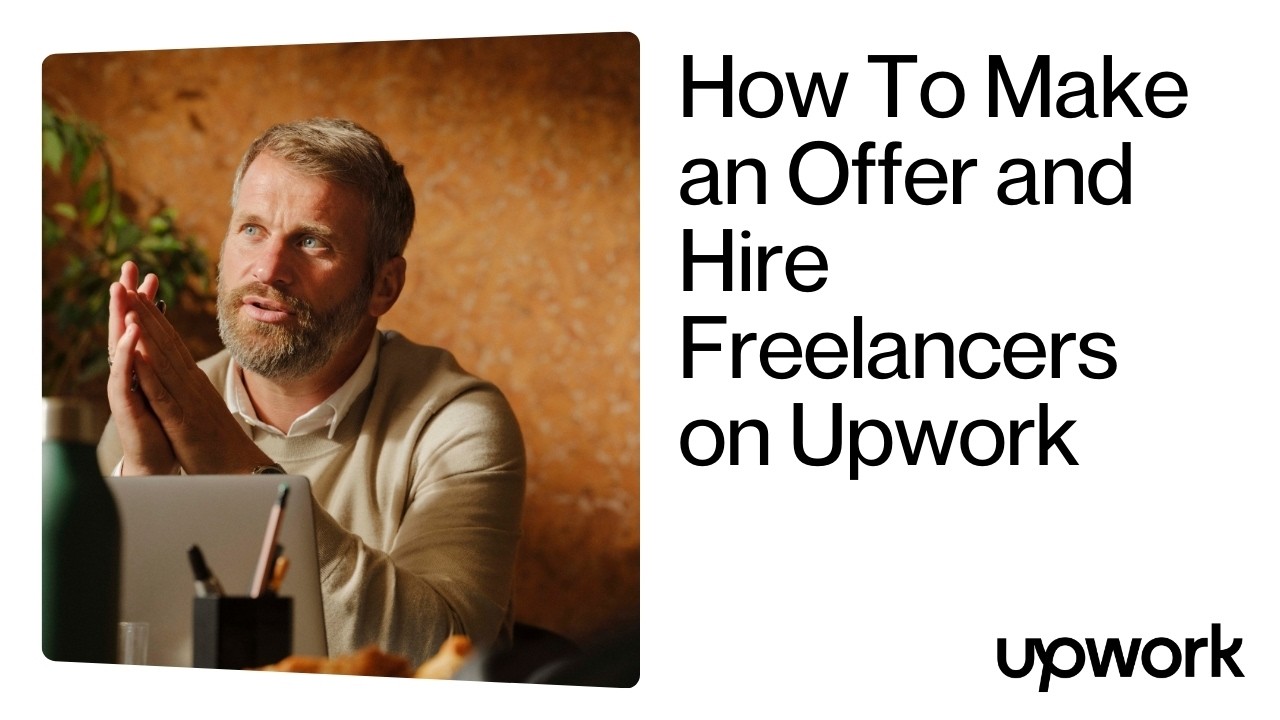How To Make an Offer and Hire Freelancers on Upwork