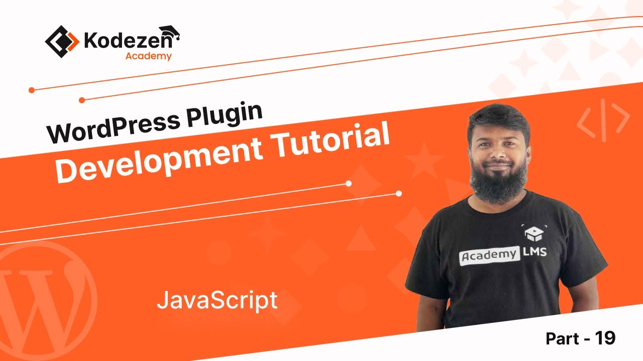 WordPress Plugin Development Tutorial | JavaScript | Part - 19