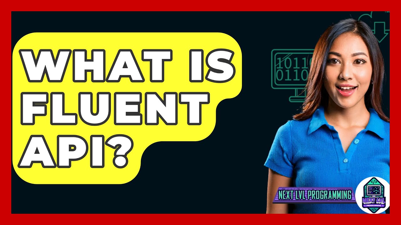What Is Fluent API? - Next LVL Programming