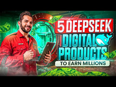 Sell 5 Easy Digital Products with DeepSeek in 2025 ($640/day)