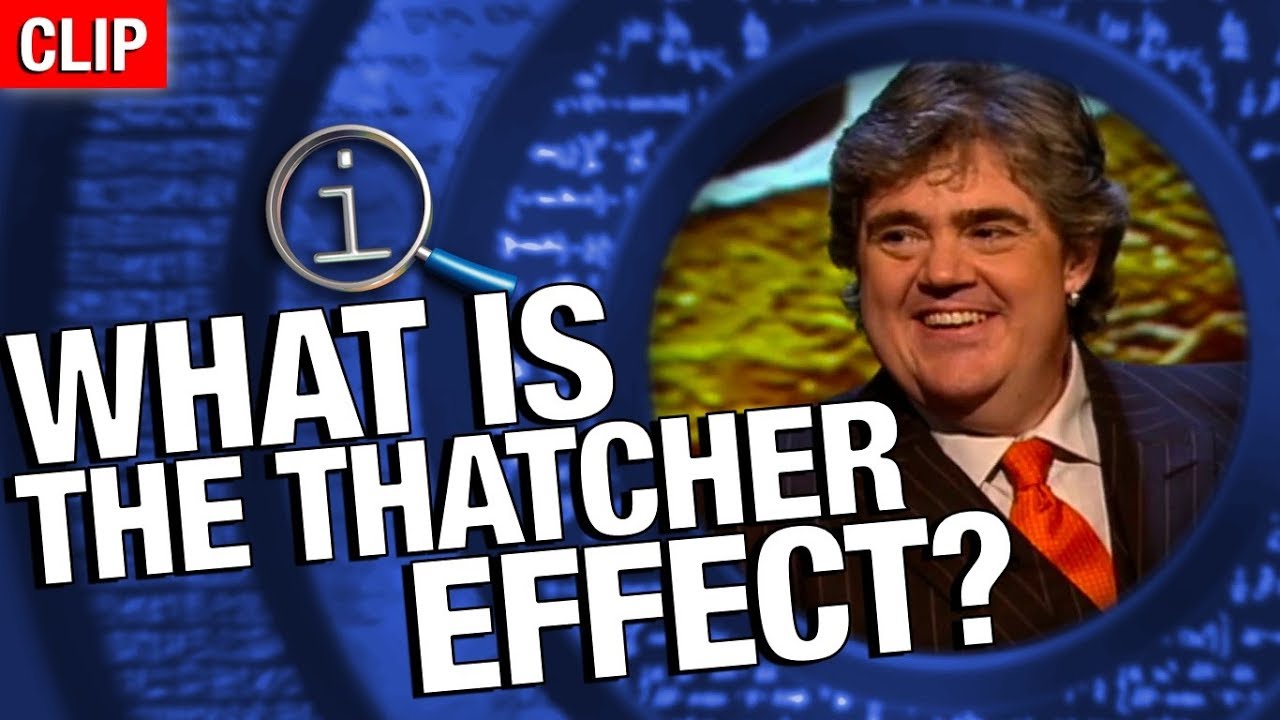 QI | What Is The Thatcher Effect?