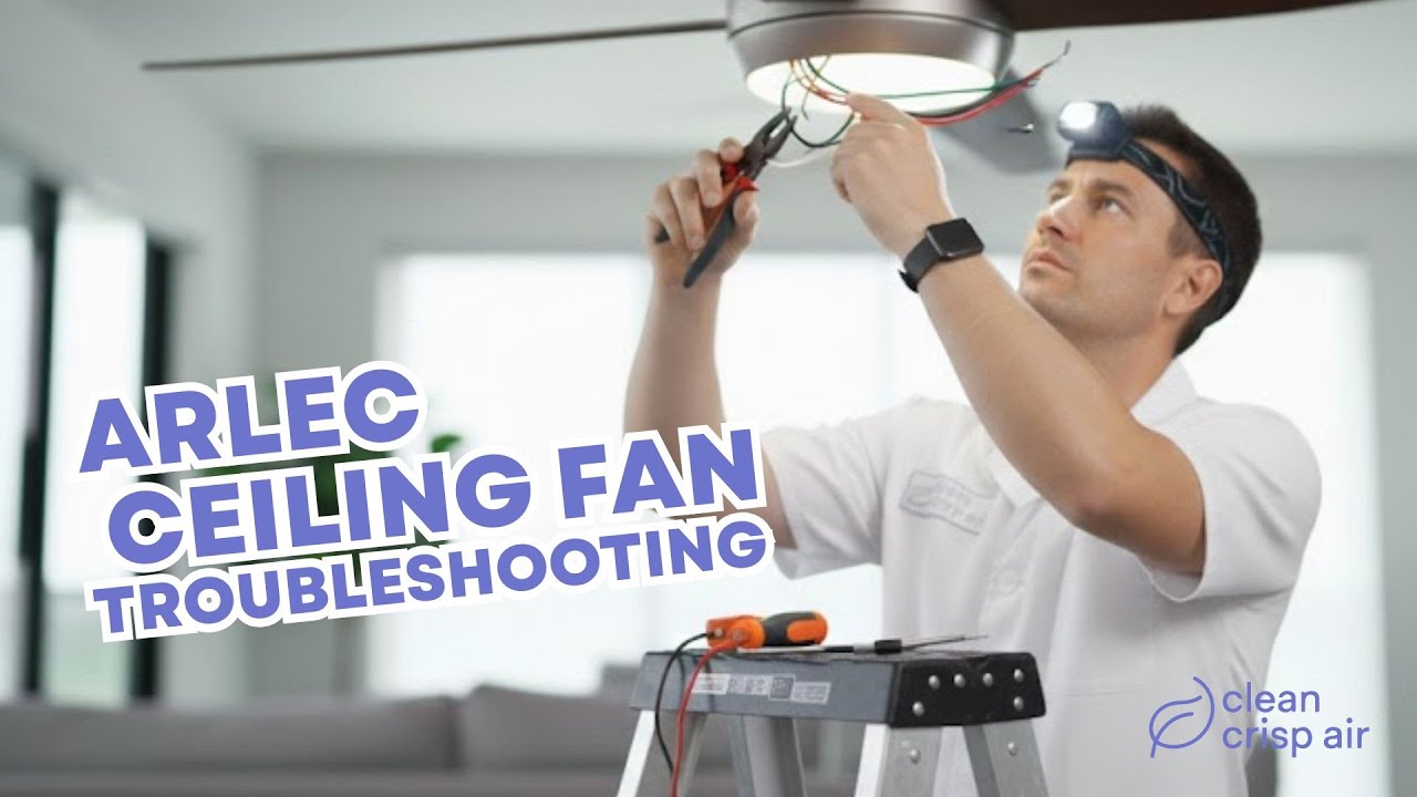 Arlec Ceiling Fan Troubleshooting Guide