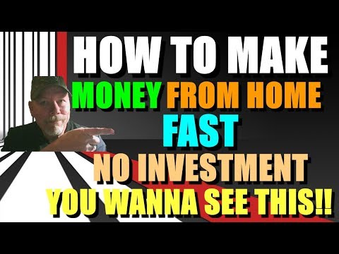HOW TO MAKE MONEY FROM HOME FAST NO INVESTMENT