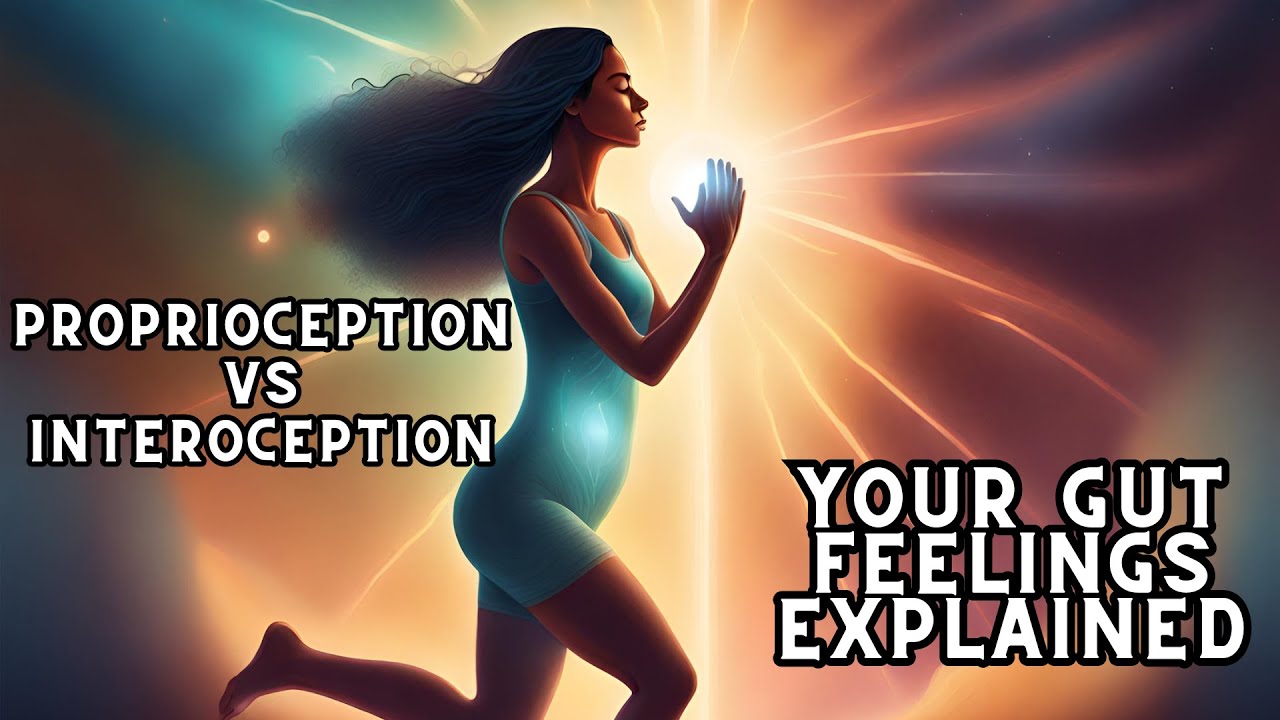 Proprioception vs Interoception: The Gut Feelings Explained