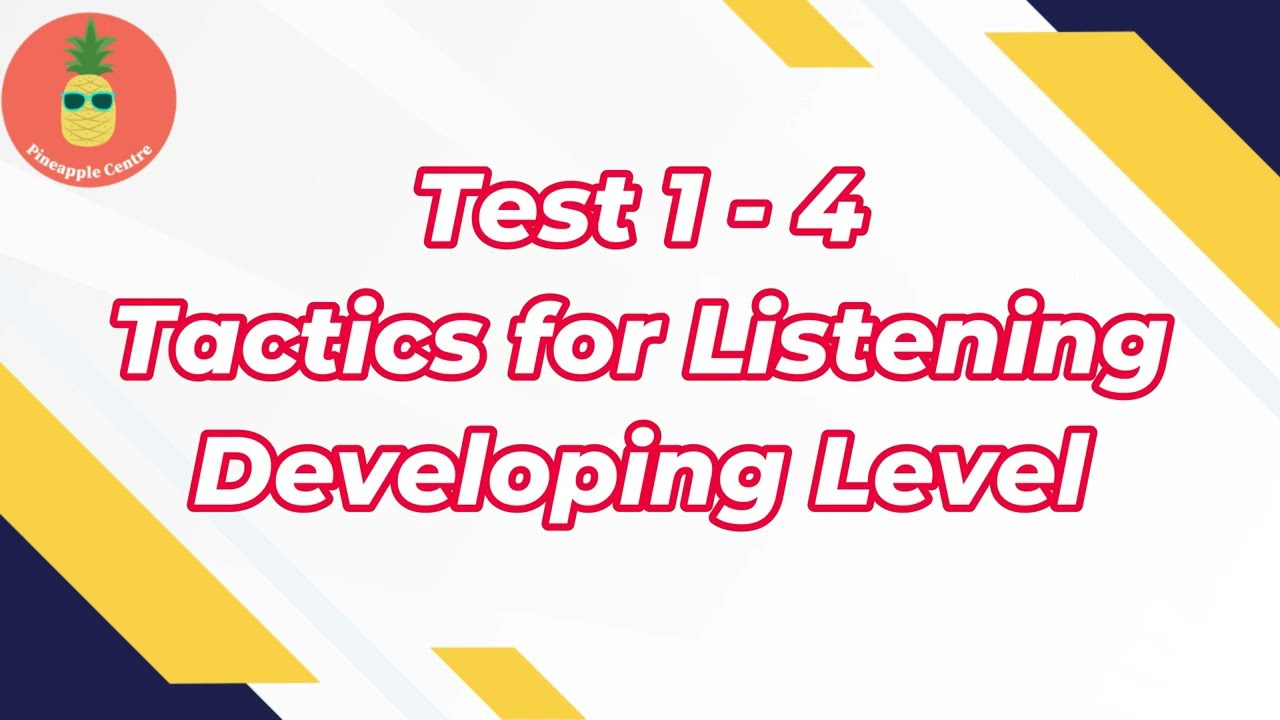 MINI TEST UNIT 1 - UNIT 4| TACTICS FOR LISTENING| DEVELOPING LEVEL