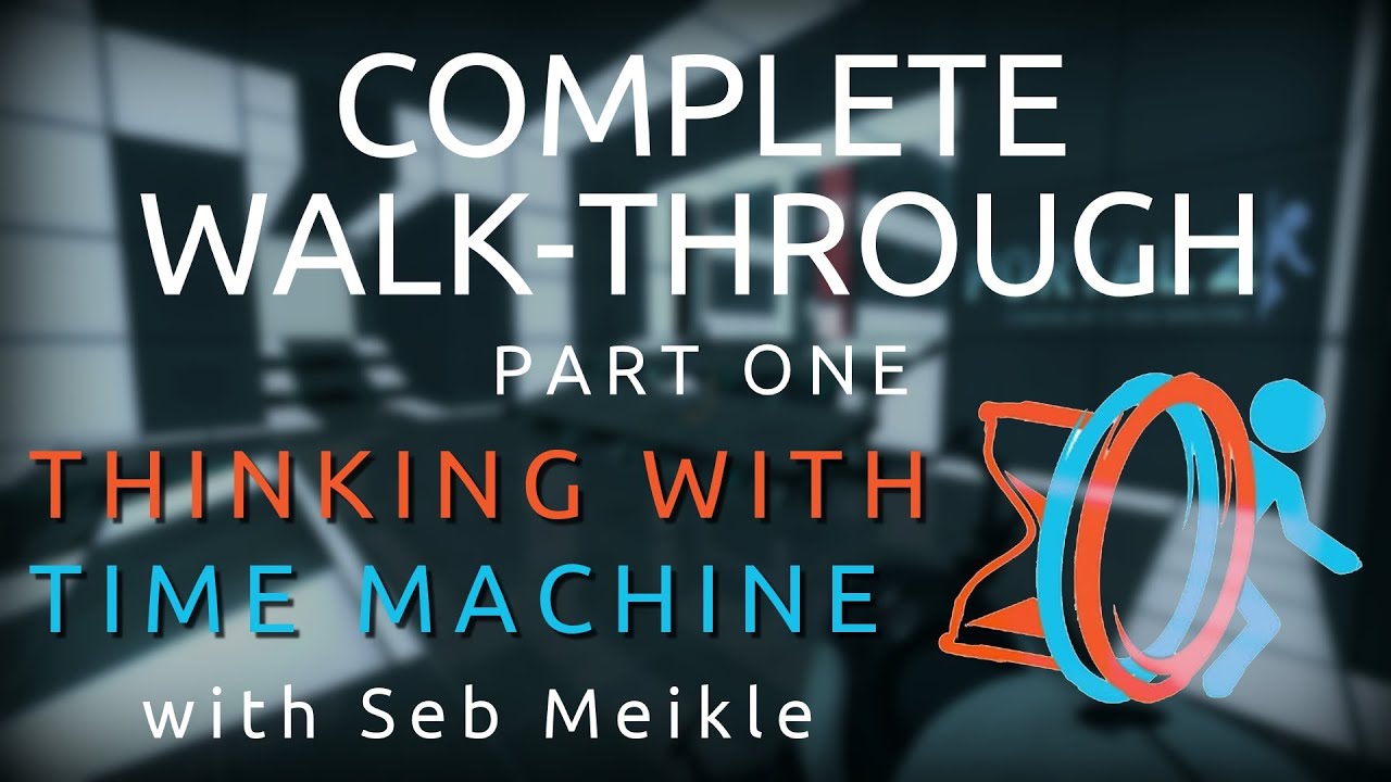 Thinking With Time Machine Walk-through - PART 1