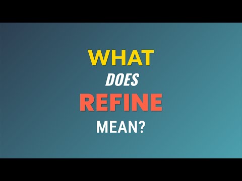 What does Refine mean?