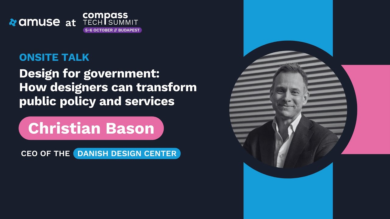 Design for Government – Christian Bason | Amuse Stage | Compass Tech Summit 2023