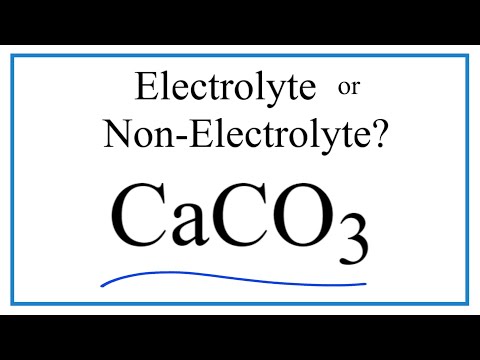 Is CaCO3 (Calcium carbonate ) an Electrolyte or Non-Electrolyte?