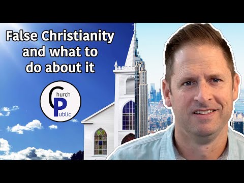 False Christianity and What to do about it. – Church Public