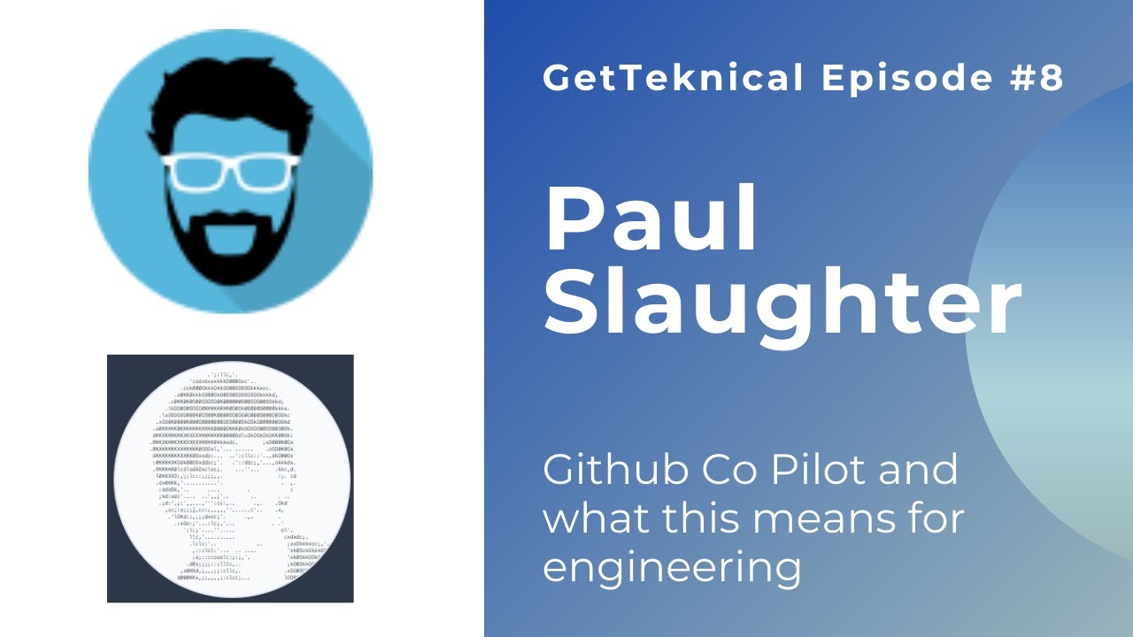 Episode #8 - Github Co-Pilot First Impressions and Concerns with Paul Slaughter