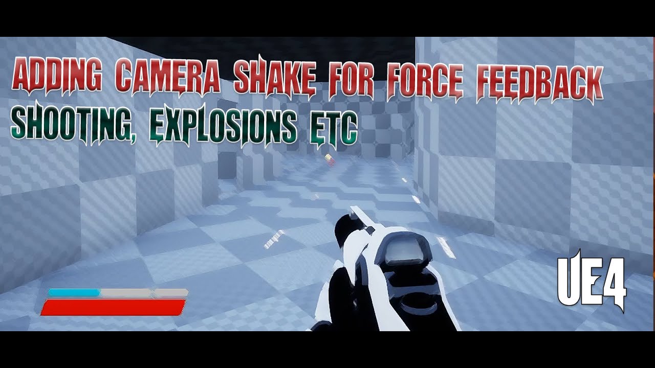 UE4 - Adding Camera Shake for More Effect when Shooting, Explosions, Etc