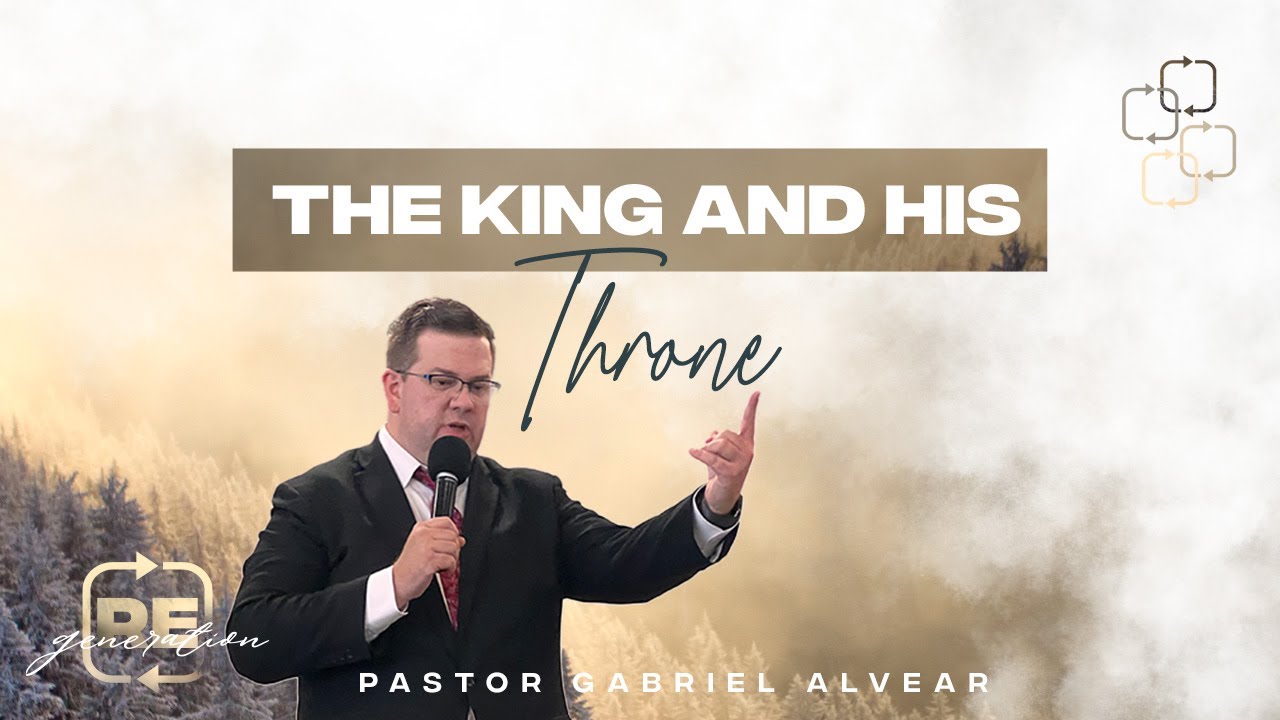 “The King And His Throne" | Pastor Gabriel Alvear | Sunday AM Service ...