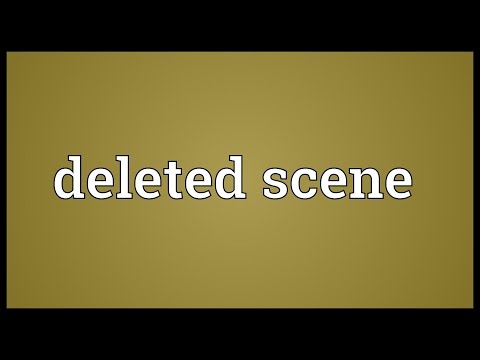 Deleted scene Meaning