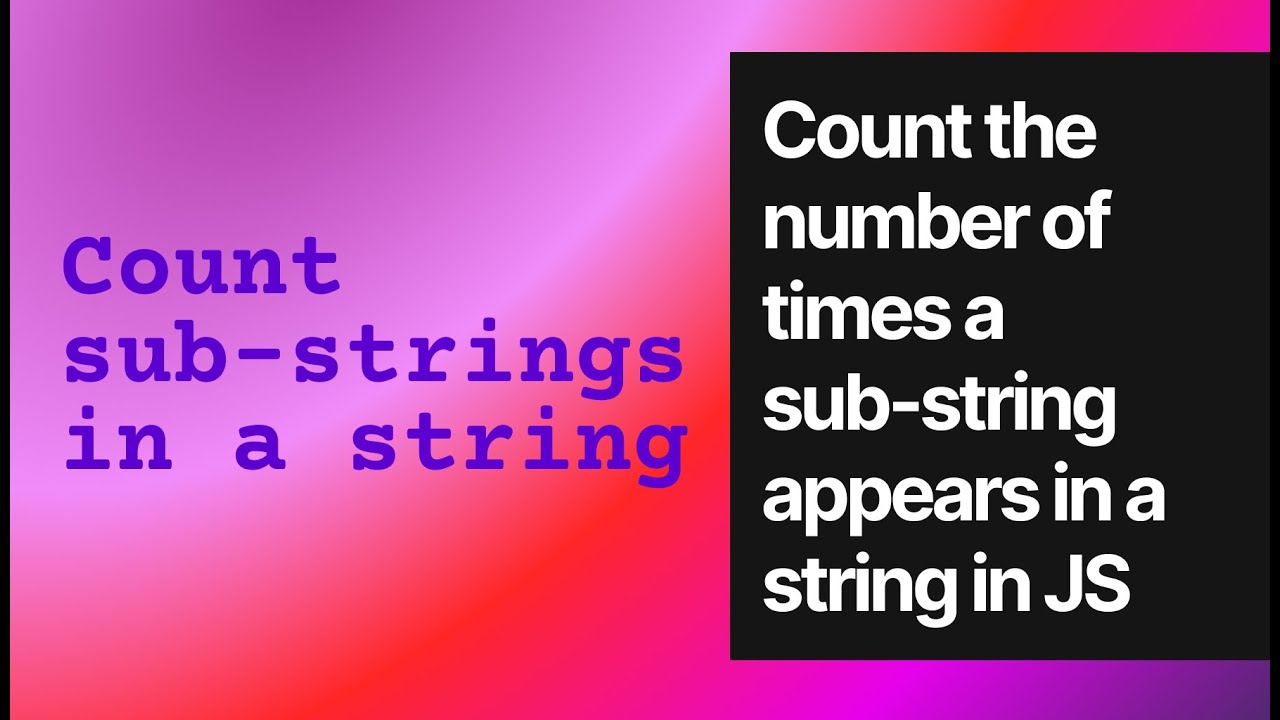 Count the number of times a sub-string appears in a string