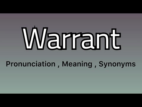 Warrant meaning - Warrant pronunciation - Warrant example - Warrant synonyms