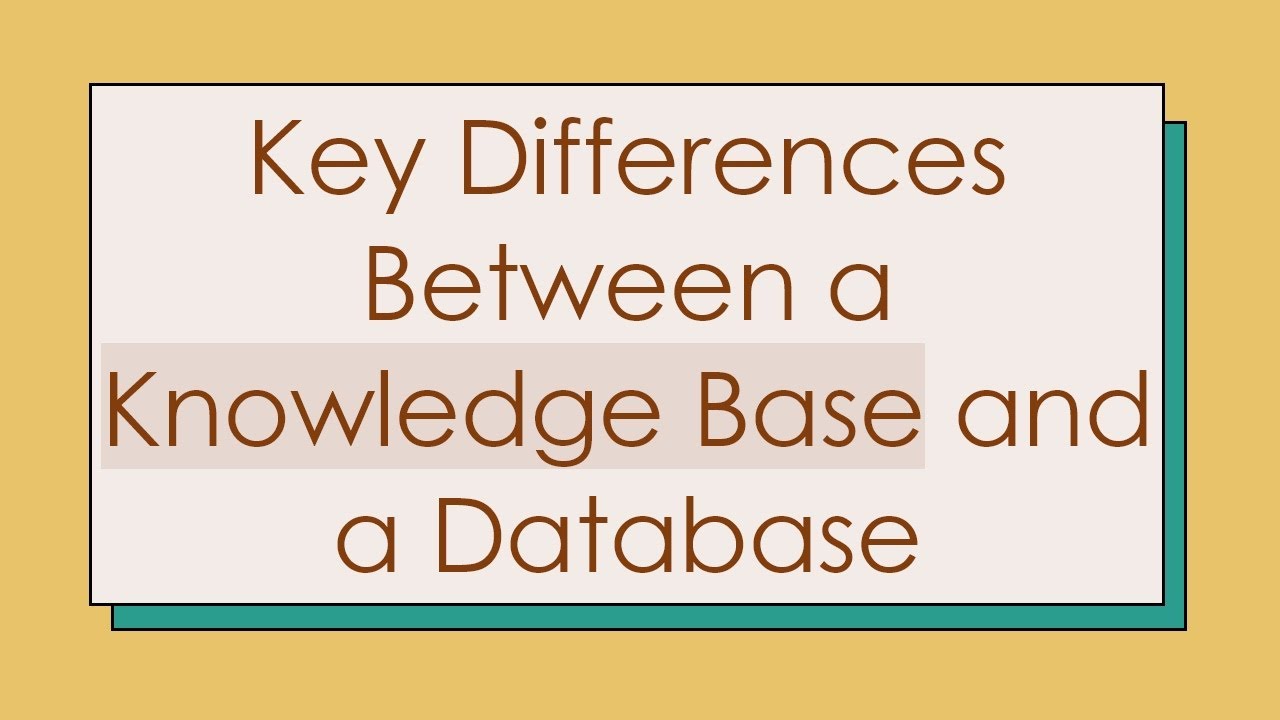 Key Differences Between a Knowledge Base and a Database