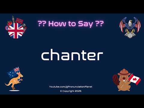🎤 🎶 How to Pronounce chanter? (CORRECTLY) | Pronunciation Planet