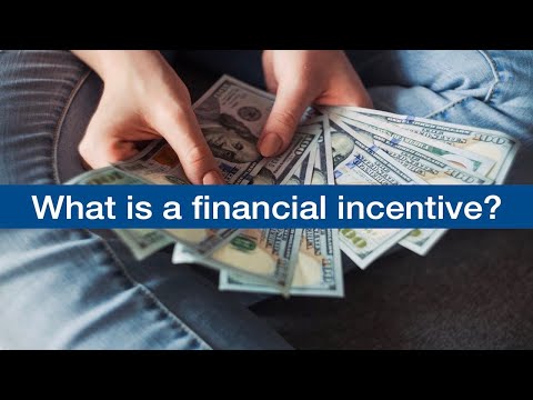 What is a financial incentive?