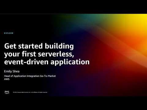 AWS re:Invent 2022 - Get started building your first serverless, event-driven application (SVS209)