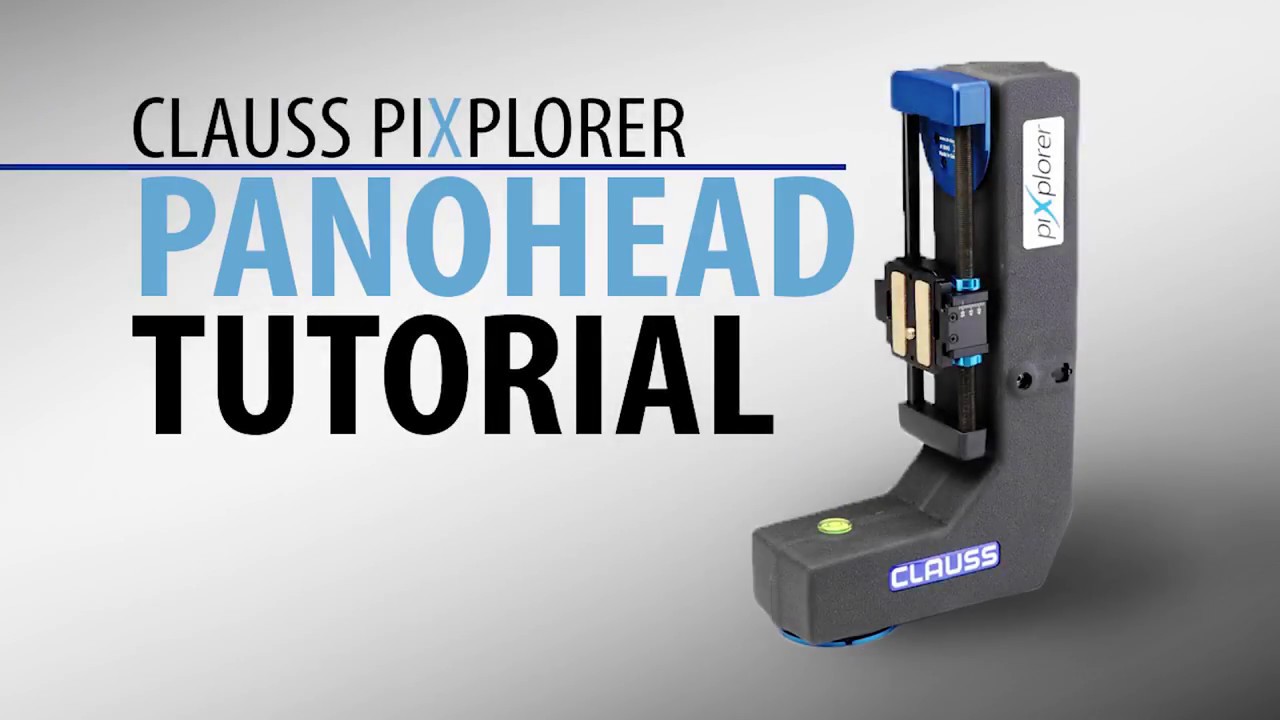 Clauss Pixplorer Panohead Tutorial