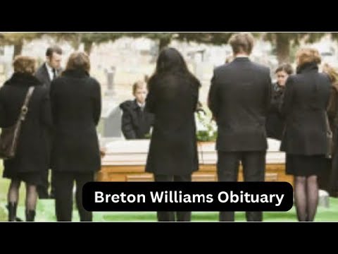 Breton Williams Obituary: What Was His Cause Of Death?