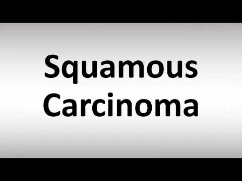 How to Pronounce Squamous Carcinoma